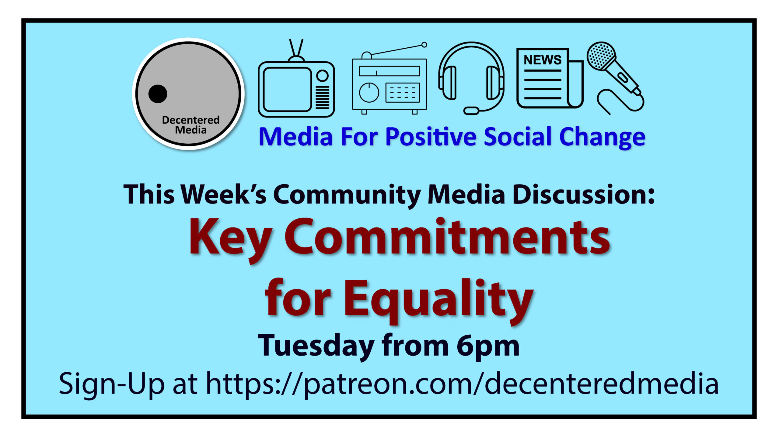 Community Media Discussion – Key Commitments for Equality – Decentered ...